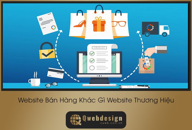 Website Bán Hàng Khác Gì Website Thương Hiệu? Nên Chọn Loại Nào?